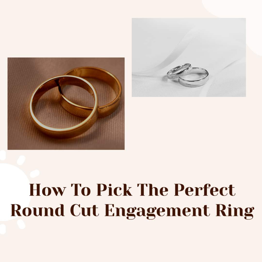 How To Pick The Perfect Round Cut Engagement Ring? - Blue Sky Day UK Blog